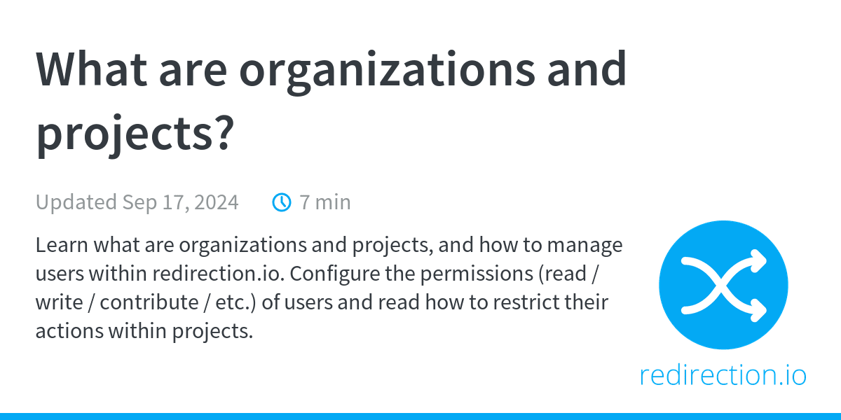 What are organizations and projects? - User documentation | redirection.io