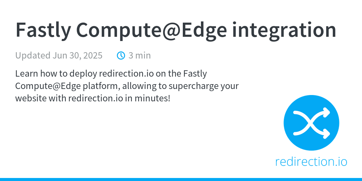 Fastly Compute@Edge integration - Developer documentation | Documentation
