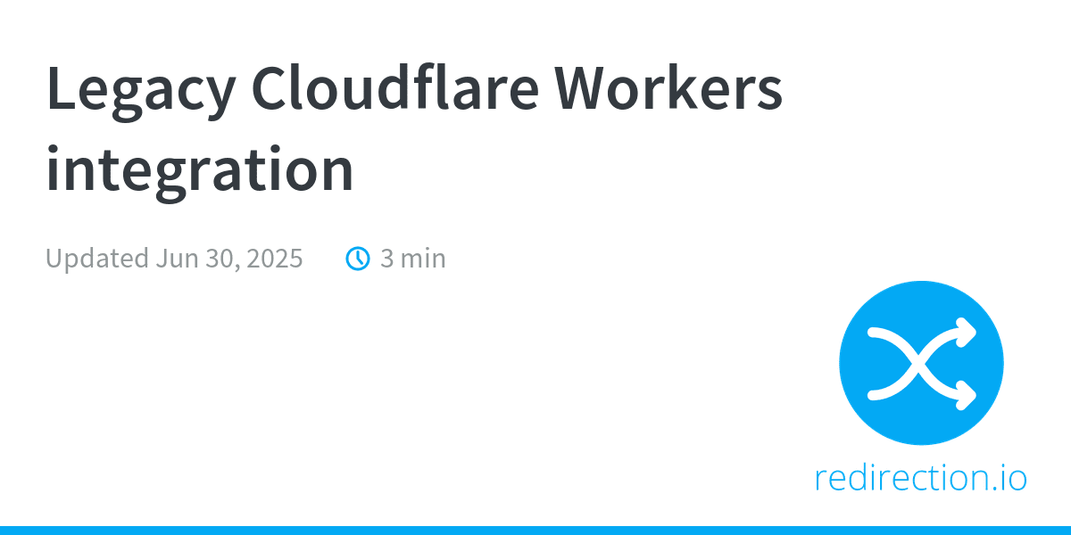 Legacy Cloudflare Workers integration - Legacy versions | Documentation