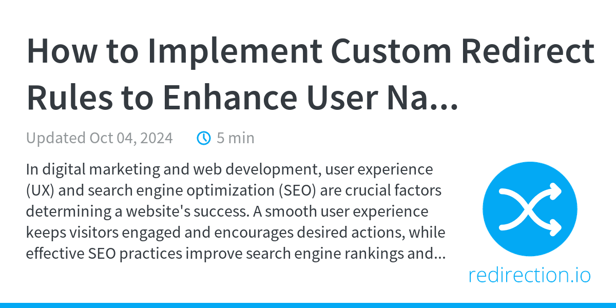 How to Implement Custom Redirect Rules to Enhance User Navigation and SEO - Blog | redirection.io