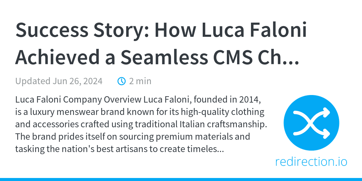 Success Story: How Luca Faloni Achieved a Seamless CMS Change - Blog ...