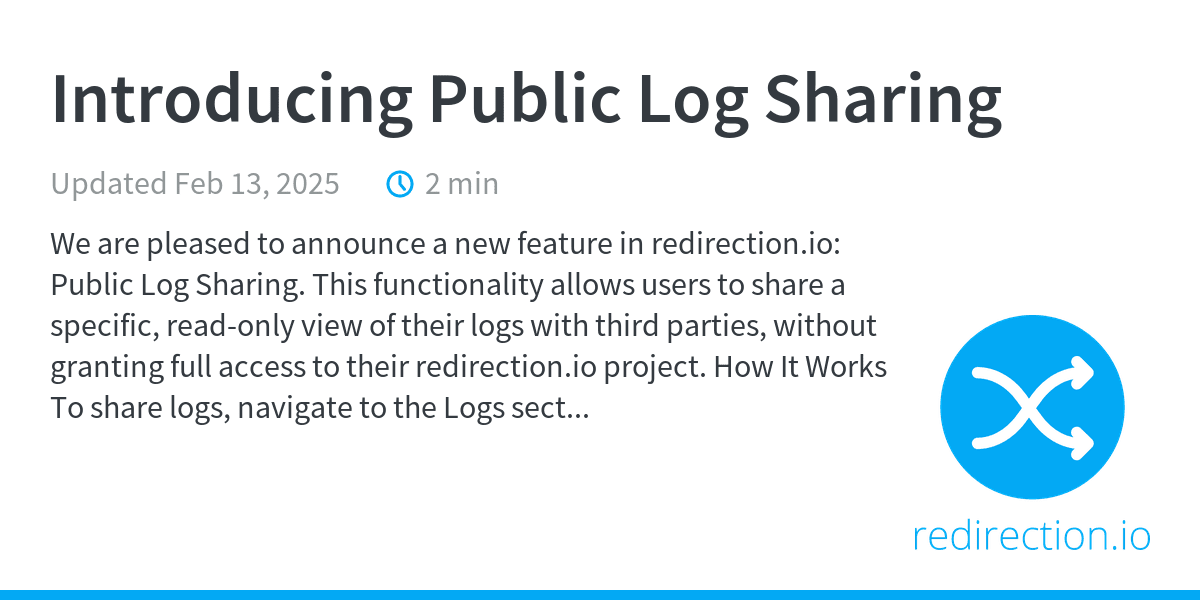Introducing Public Log Sharing - Product updates | redirection.io