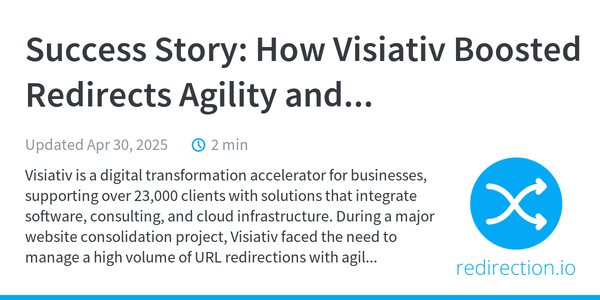 Success Story: How Visiativ Boosted Redirects Agility and Performance with redirection.io - Blog ...